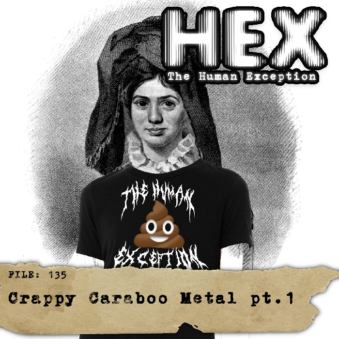 File 0135-0137: Crappy Caraboo Metal :: The Human Exception